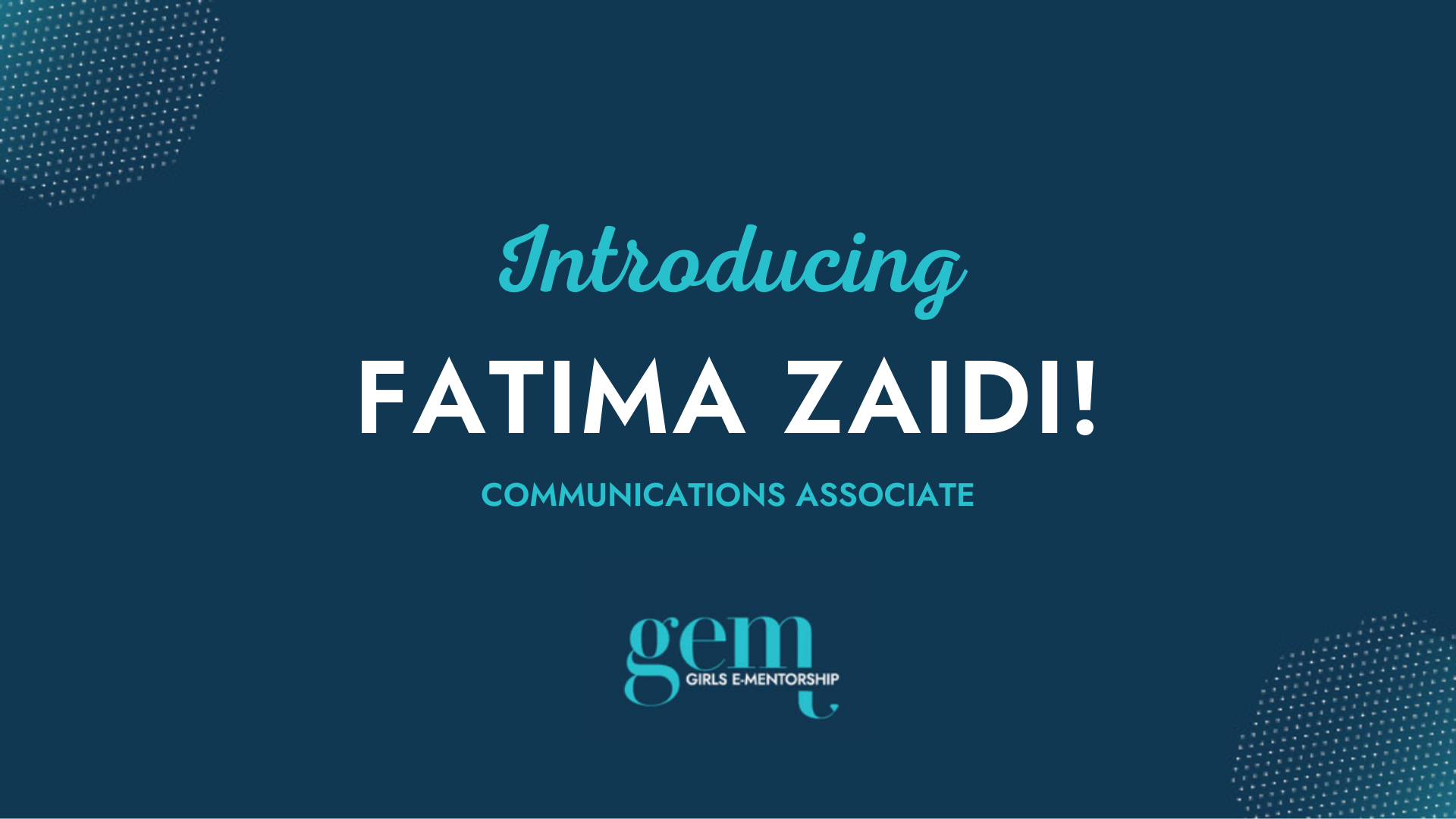 Introducing Our New Communications Associate, Fatima Zaidi! - Girls E-Mentorship (GEM)